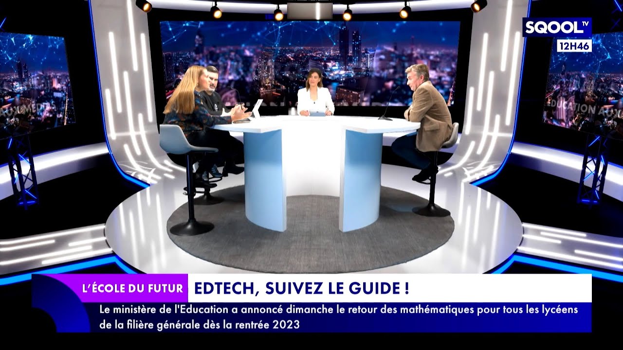 L'École du futur (14/11/2022) - Edtech : suivez le guide ! - SQOOL TV