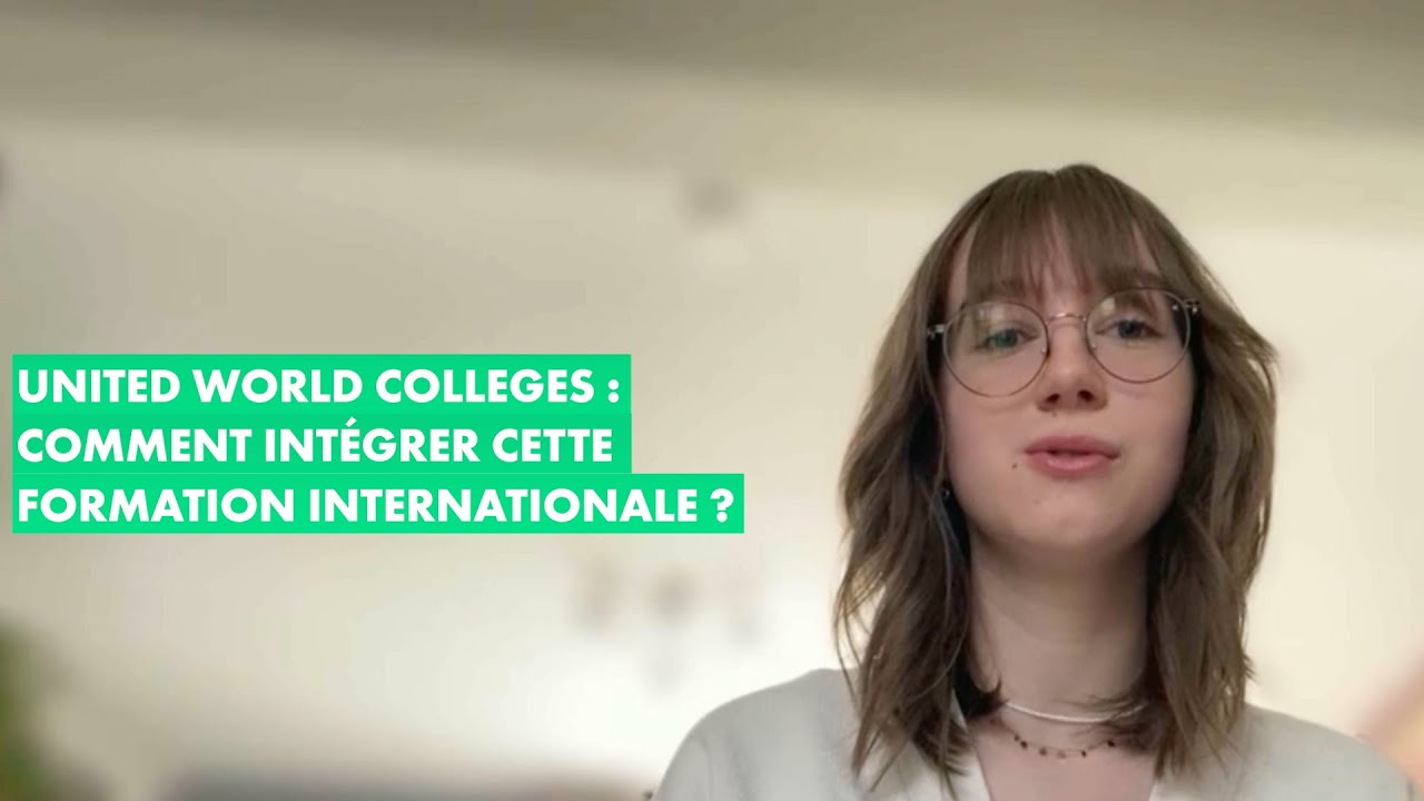 United World Colleges : comment intégrer cette formation internationale ...