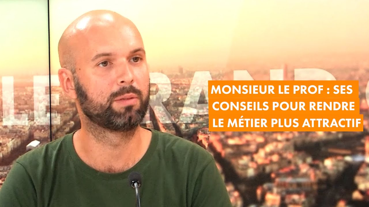 Monsieur le Prof : ses conseils pour rendre le métier plus attractif ...