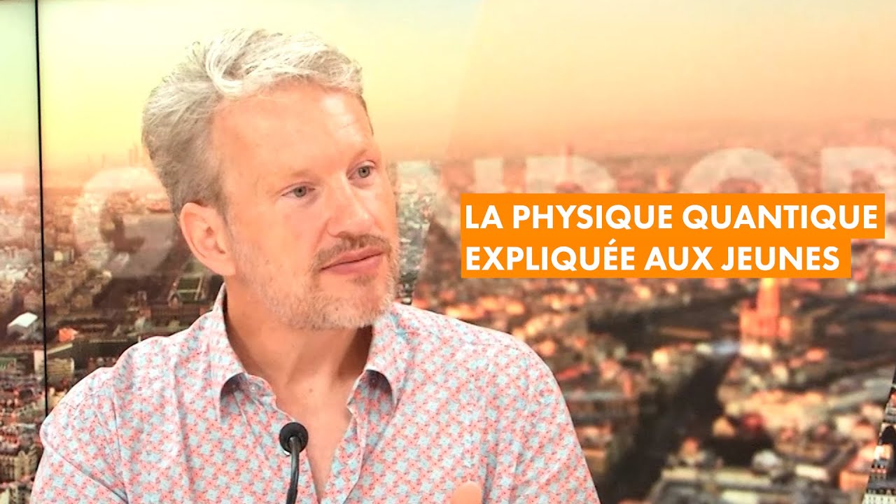 La physique quantique expliquée aux jeunes - SQOOL TV