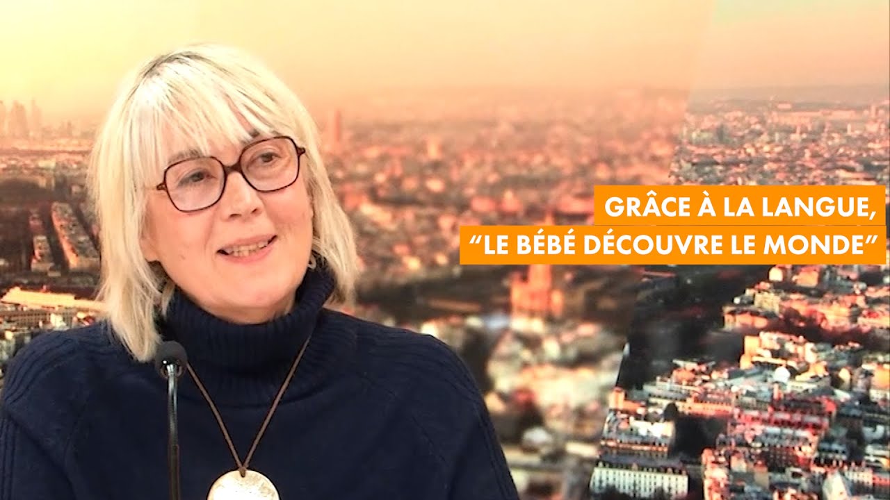 Catherine Thibault : grâce à la langue, "le bébé découvre le monde ...