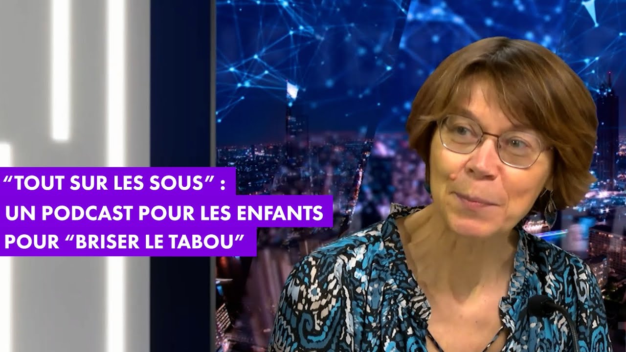 "Tout sur les sous" : un podcast pour les enfants pour "briser le tabou ...