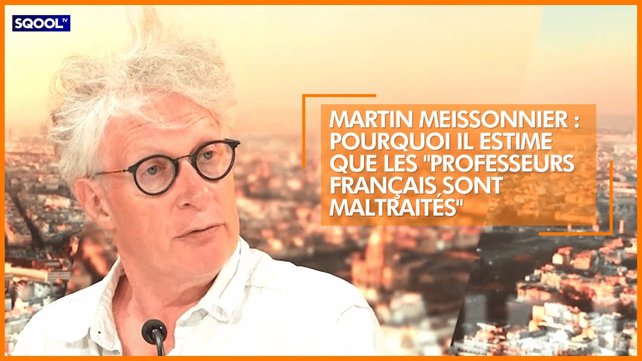 Martin Meissonnier : pourquoi il estime que les "professeurs français ...