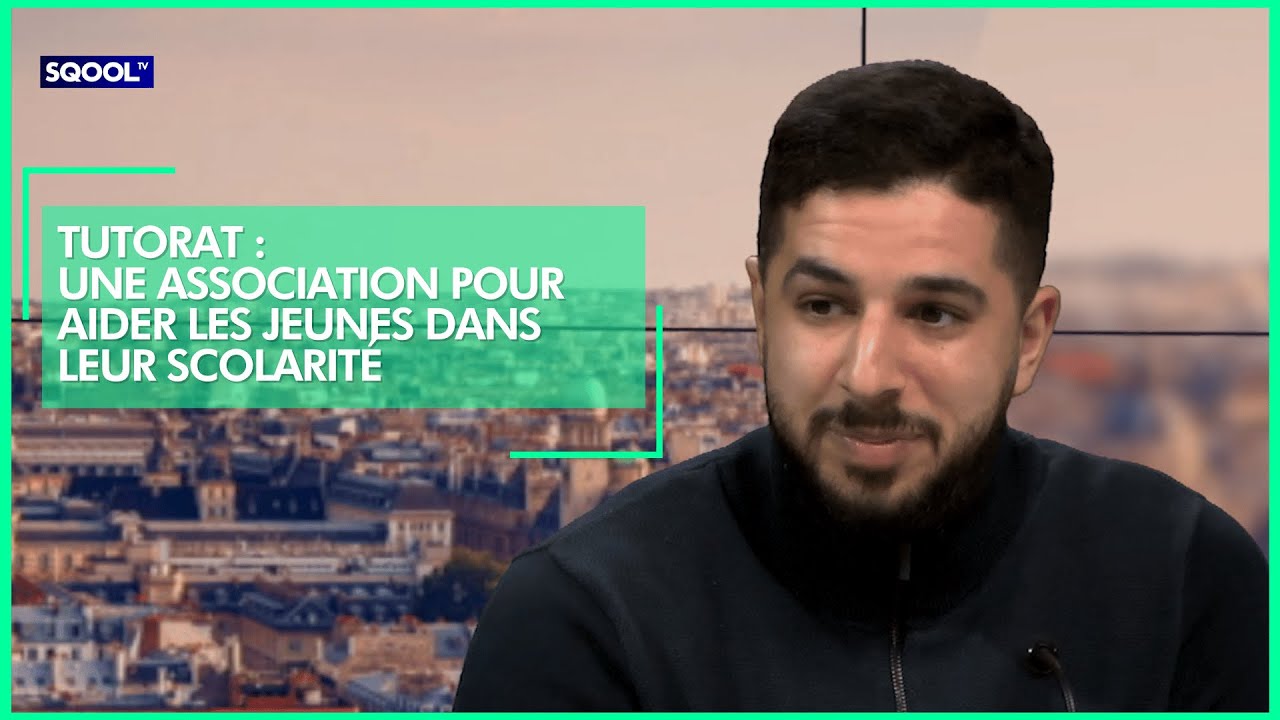 Tutorat : une association pour aider les jeunes dans leur scolarité - SQOOL TV