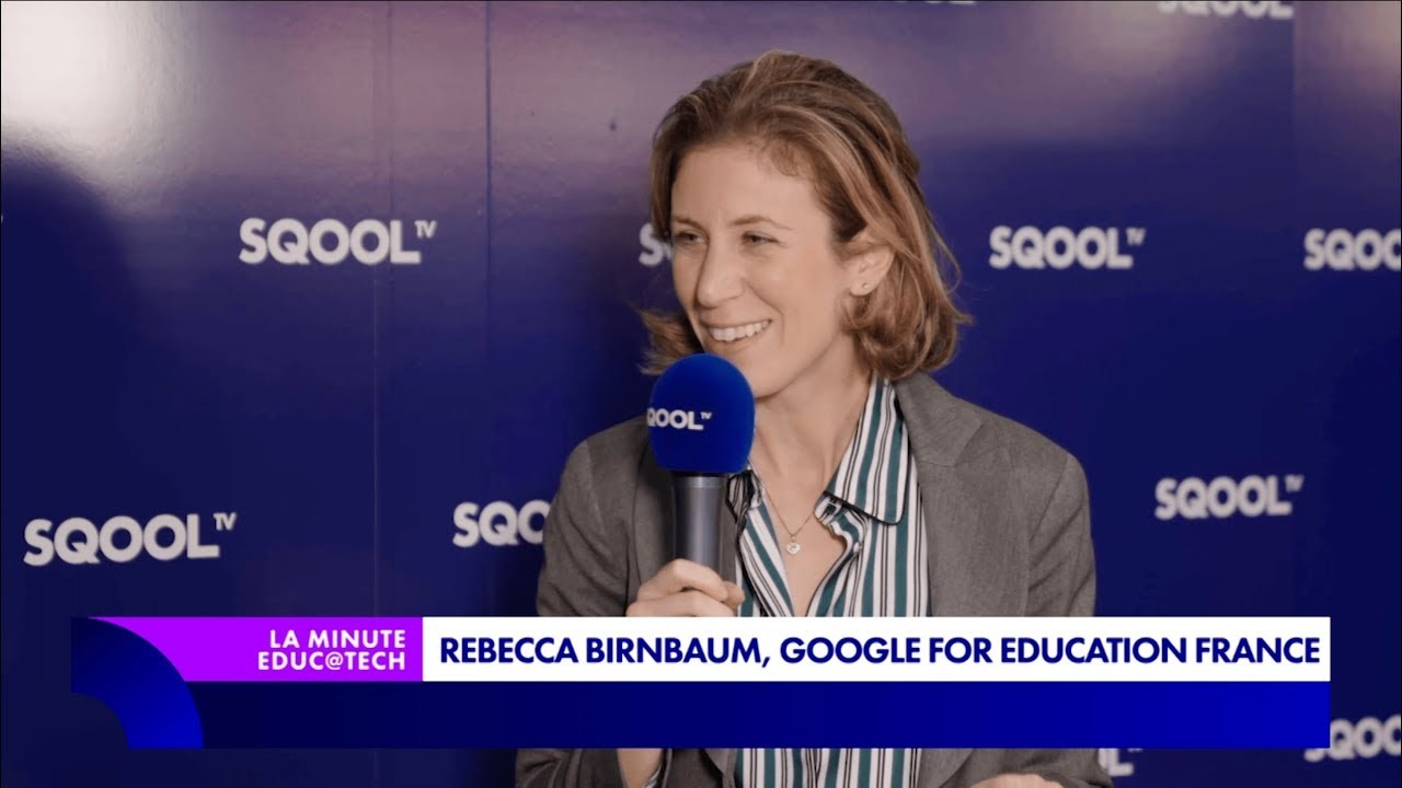 La Minute Educatech : Rebecca Birnbaum, responsable de Google for ...